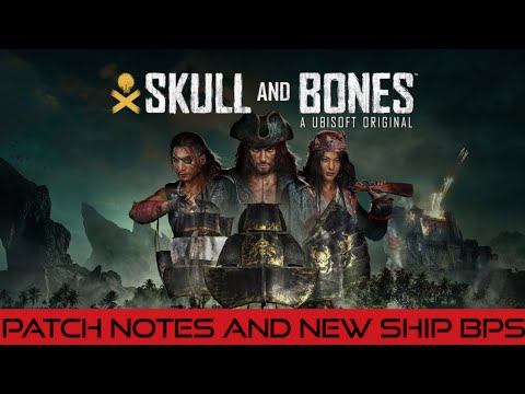 Skull and Bones fixed bugs and new ship blueprints