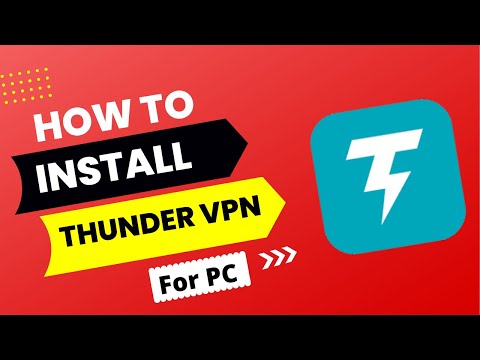 Thunder VPN for PC Windows 10 - How to Download and Install for Free with Bluestacks Emulator