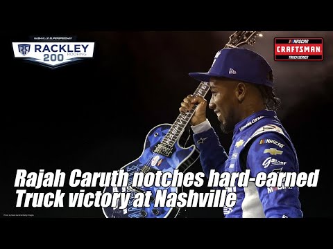 Rajah Caruth notches hard earned Truck victory at Nashville