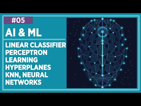 Learn AI ML Lecture 5 Learning a Linear Classifier Perceptron Learning Hyperplanes KNN Neural ...