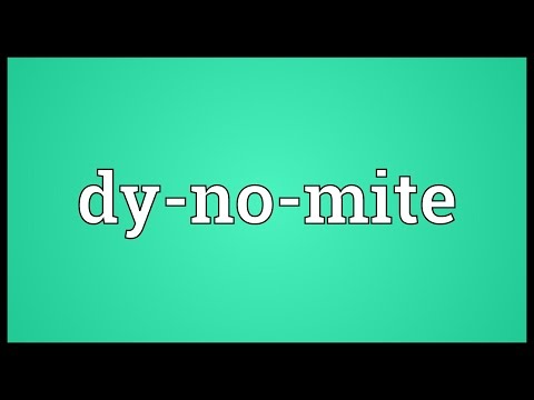 Dy-no-mite Meaning
