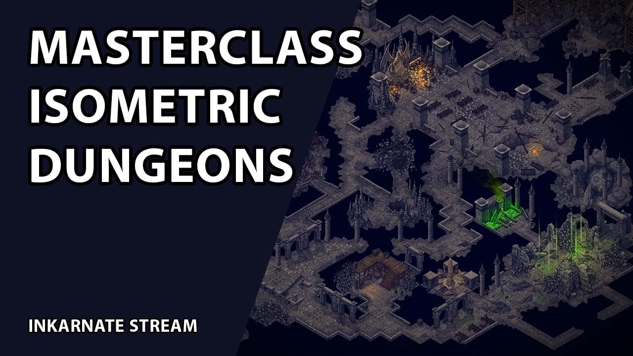 Masterclass: Isometric Dungeons Inkarnate Stream