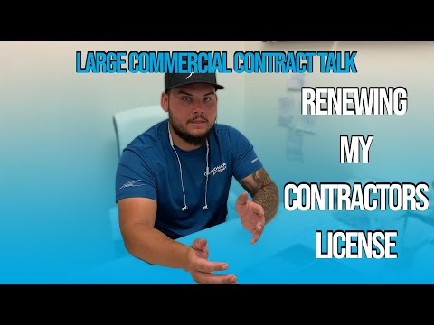 Large Commercial Contract Talk: Renewing My Contractors License