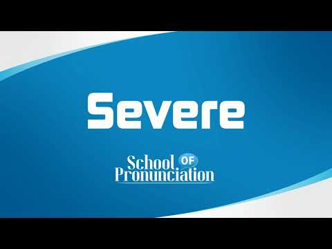 Learn How To Pronounce Severe