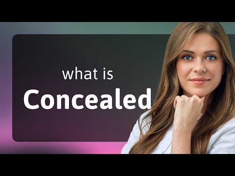 Unveiling the Meaning: Understanding "Concealed"