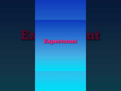 Define Expectorant. Pharmacology. Pharmacognosy. Pharmaceutical Chemistry.