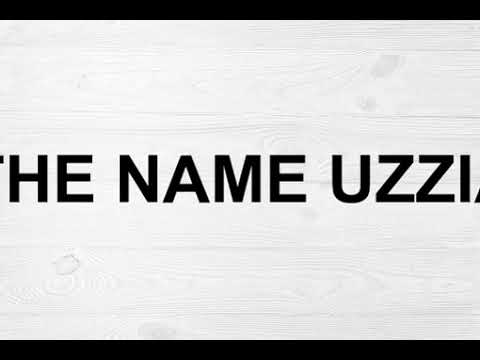 How To Pronounce The Name Uzziah