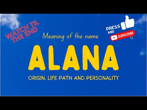 Meaning of the name Alana. Origin, life path & personality.