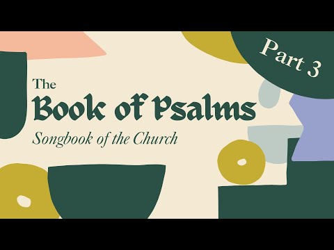 The Book of Psalm (Part 3)