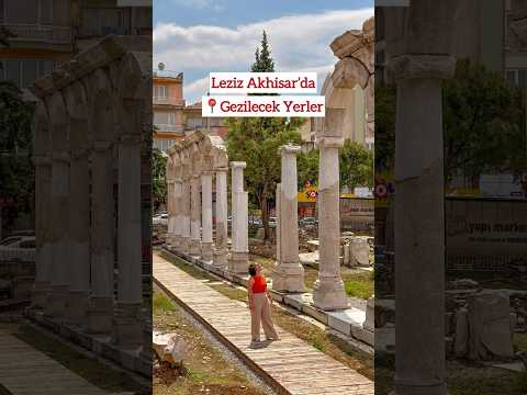 Leziz Akhisar’da Gezilecek Yerler