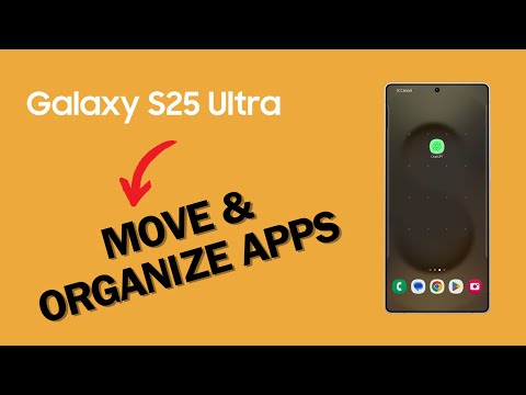 How To Move Apps & Organize Home Screen on Galaxy S25 Ultra
