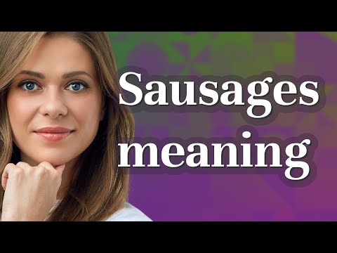 Sausages | meaning of Sausages