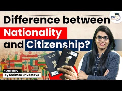 Difference between Nationality and Citizenship? | StudyIQ Judiciary