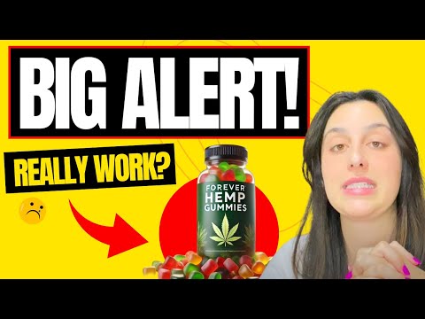 FOREVER HEMP GUMMIES REVIEWS (➡️❌ALERT!❌⬅️) - FOREVER HEMP GUMMIES AUSTRALIA - FOREVER HEMP GUMMIES