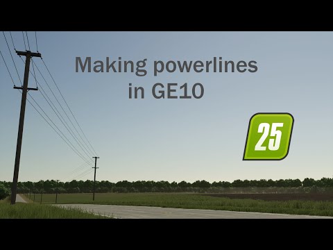 FS25 Map Making - Simple Powerlines - GE10 Tutorial