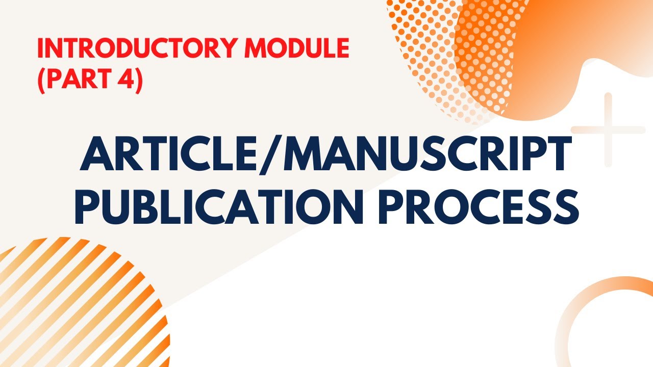 Article / manuscript publication process | What happens to manuscript after journal submission?