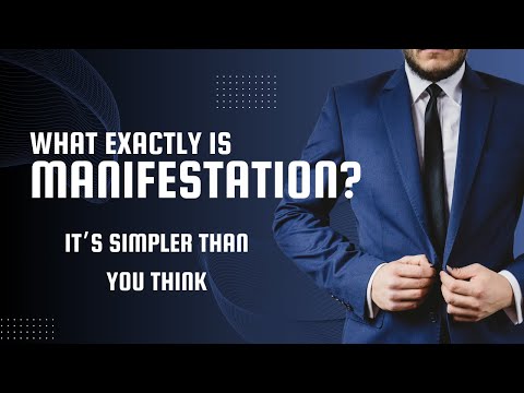 What is MANIFESTATON?...It's simpler than you think