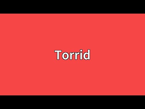 Torrid Meaning
