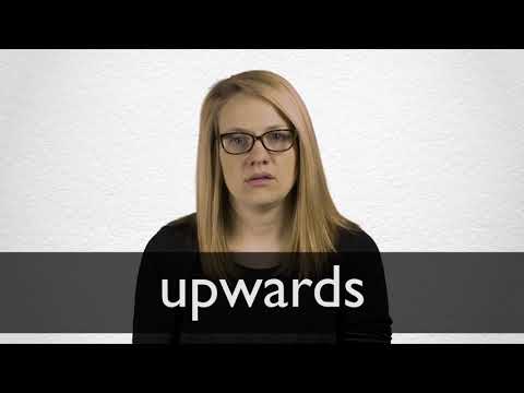 UPWARDS definition and meaning | Collins English Dictionary
