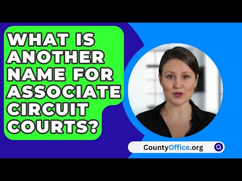 What Is Another Name For Associate Circuit Courts? - CountyOffice.org
