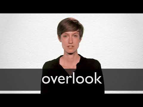 OVERLOOK——含义、同义词和翻译| 柯林斯英语词典资源