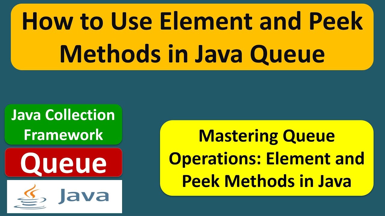 How to Use Element and Peek Methods in Java Queue | Java Collection Framework