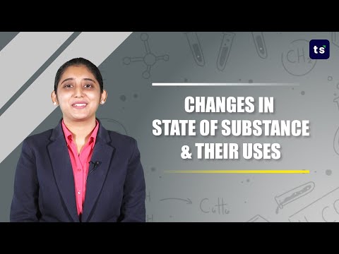 Changes in state of substance & their uses | Chemistry | Change of state