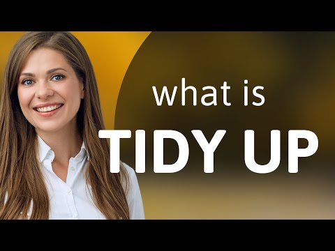 Tidying Up: Unraveling the Meaning