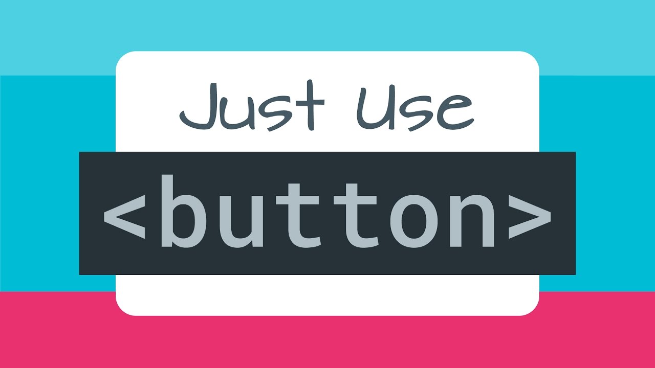 Just use button -- A11ycasts #05
