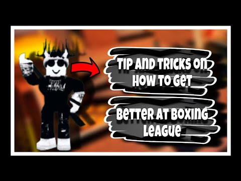 Tips and tricks on how to get at boxing league!