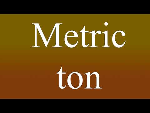 Metric ton - Meaning and How To Pronounce