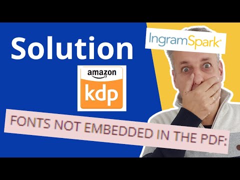 IngramSpark or Amazon KDP Error: Fonts not embedded in PDF. How to solve this quick and easy.