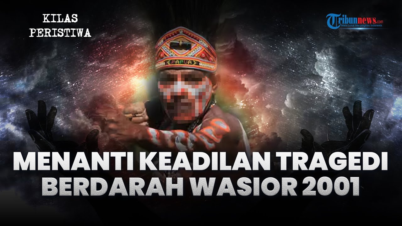 KILAS PERISTIWA: Tragedi Berdarah Wasior 2001, Menanti Keadilan di ...