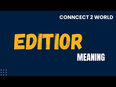 What Does editor Means || Meanings And Definitions With Example in ENGLISH