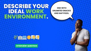 Describe your ideal work environment. - Interview Question - PeopleTeam
