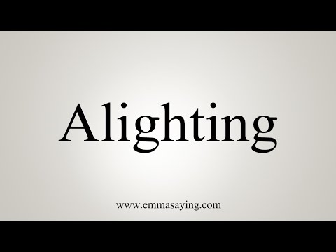 How To Say Alighting