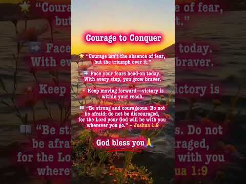 Courage to Conquer | Inspirational Message & Bible Verse. #courage #bibleverse #faith #shorts #quote