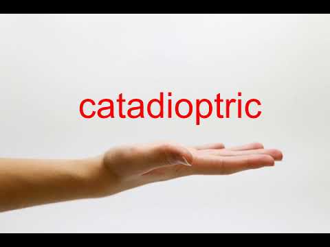 How to Pronounce catadioptric - American English