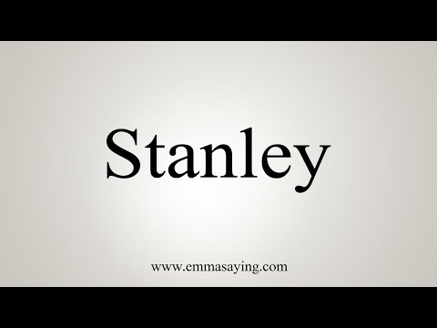 How To Say Stanley
