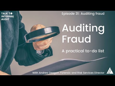 Talk to Internal Audit | Episode 31: Auditing fraud
