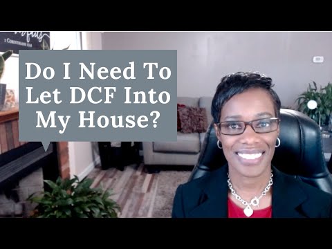 Do I let DCF IN MY HOUSE