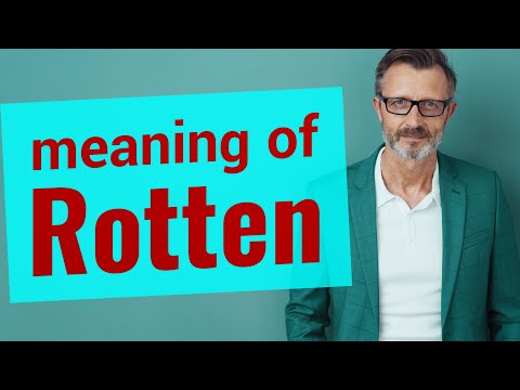 Rotten | Meaning of rotten