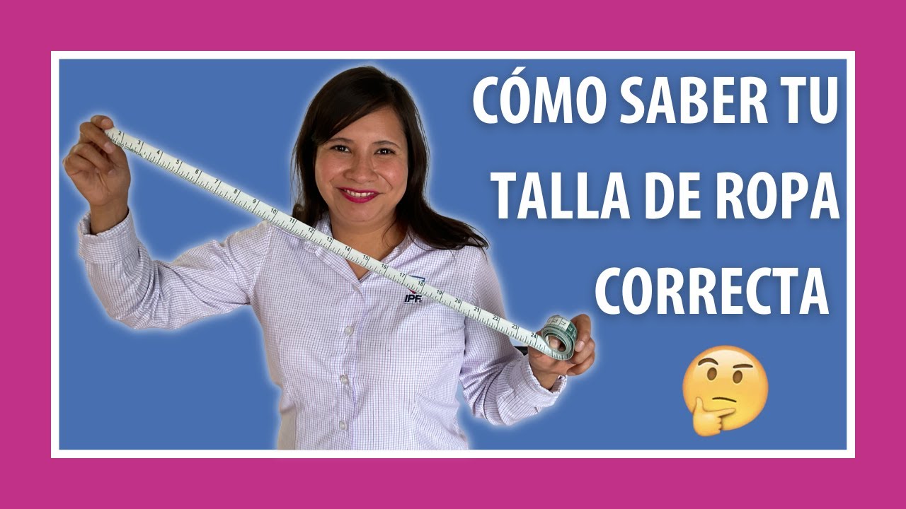 IPF - ¿Qué talla de ropa soy? Cómo saber tu talla correcta de ropa