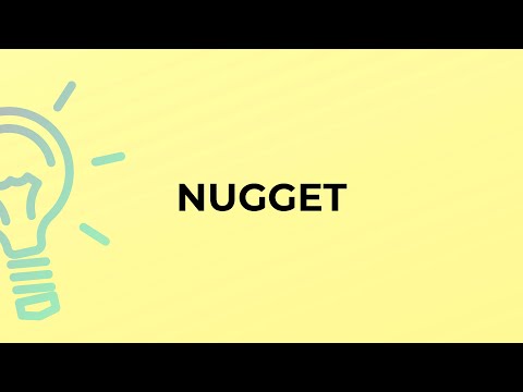 What is the meaning of the word NUGGET?