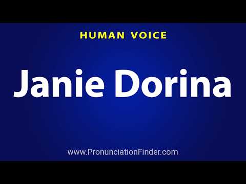 How To Pronounce Janie Dorina
