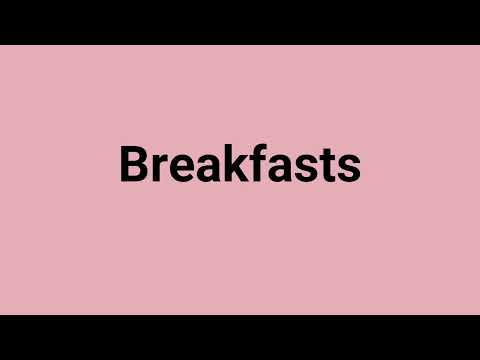 'Breakfasts' Meaning and Pronunciation