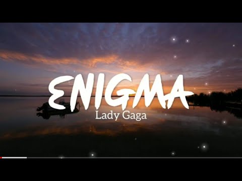 Enigma - Lady Gaga (Lyrics) 🎧