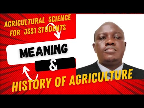 Meaning and history of Agriculture