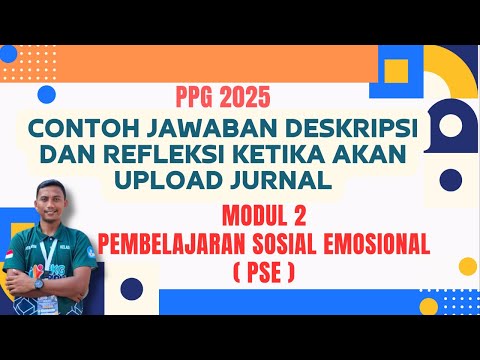 Jawaban Deskripsi dan Refleksi Ketika Akan Upload Jurnal Modul 2 PSE | PPG 2025