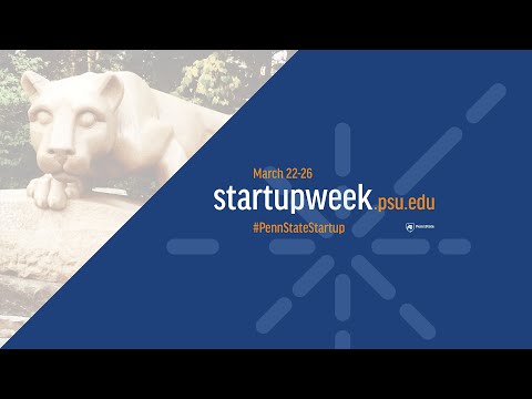 Penn State Startup Week 2021: IdeaMakers Challenge and Nayeem Hussain Keynote